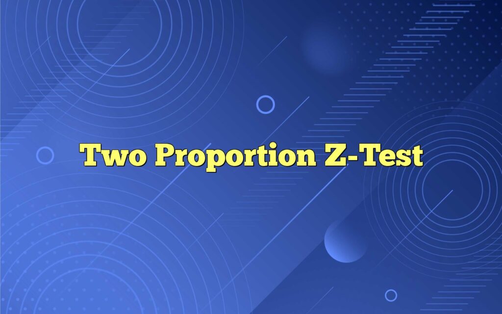 Two Proportion Z-Test