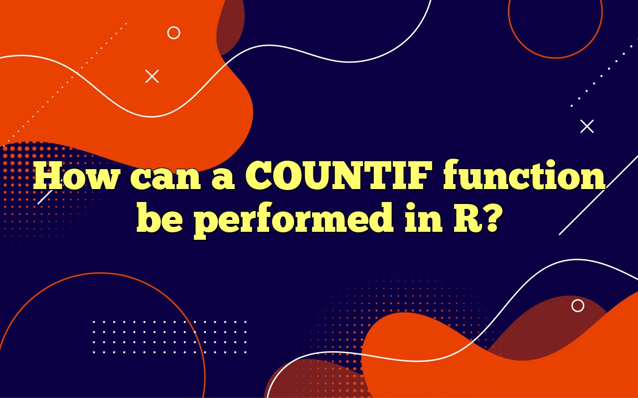 How Can A Countif Function Be Performed In R