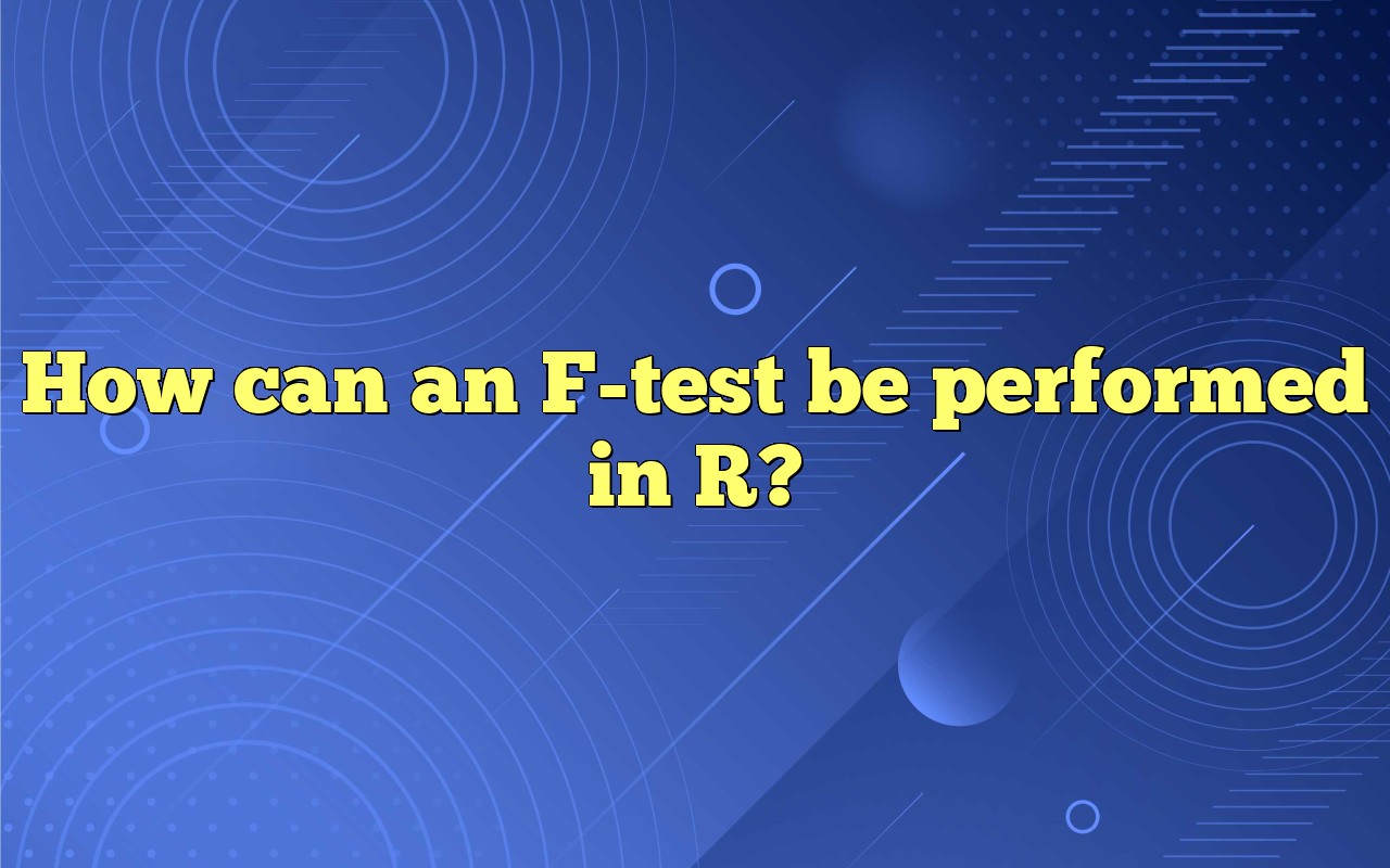 How Can An F-test Be Performed In R?