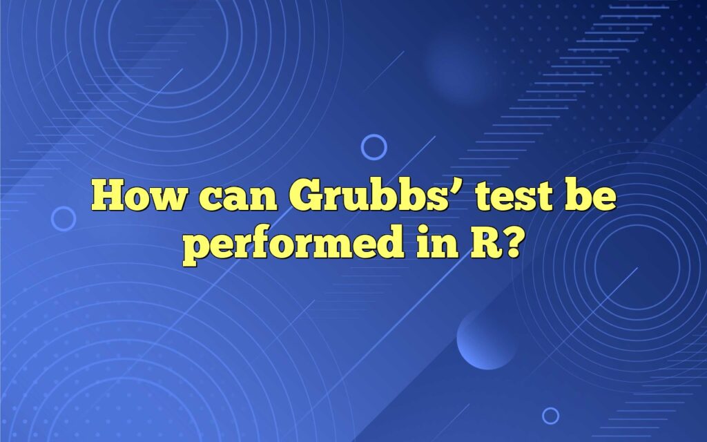 How Can Grubbs' Test Be Performed In R?