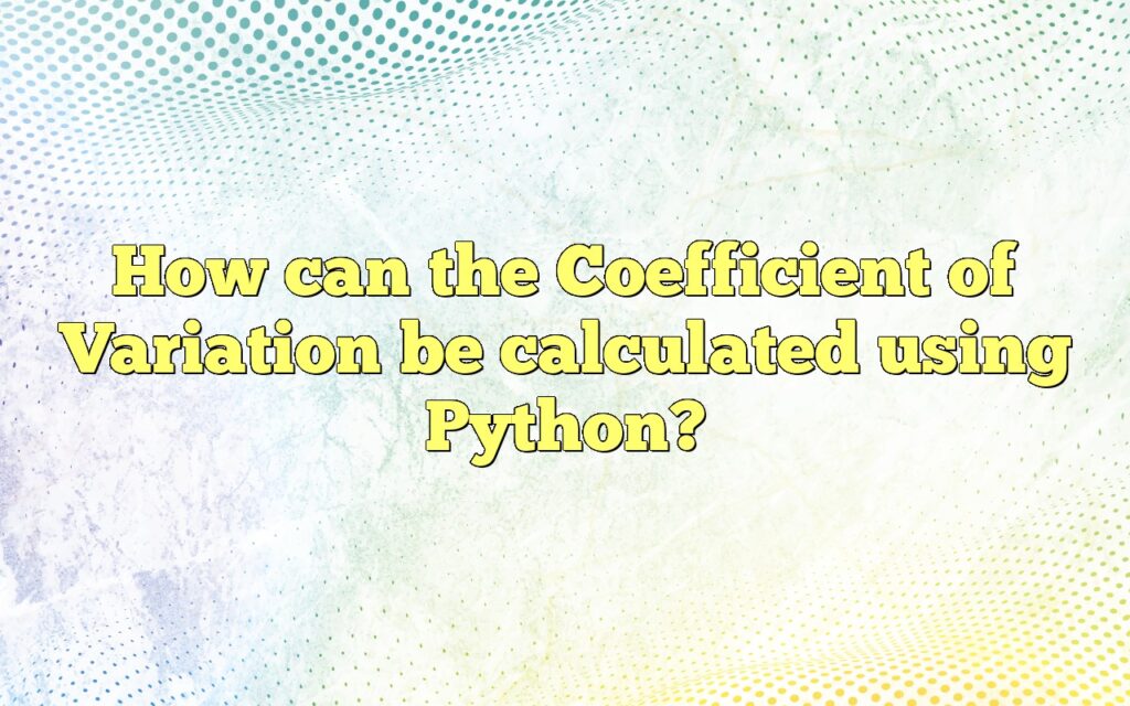 How Can The Coefficient Of Variation Be Calculated Using Python?