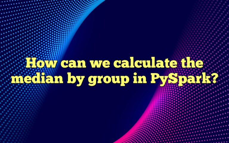 How Can We Calculate The Median By Group In PySpark?