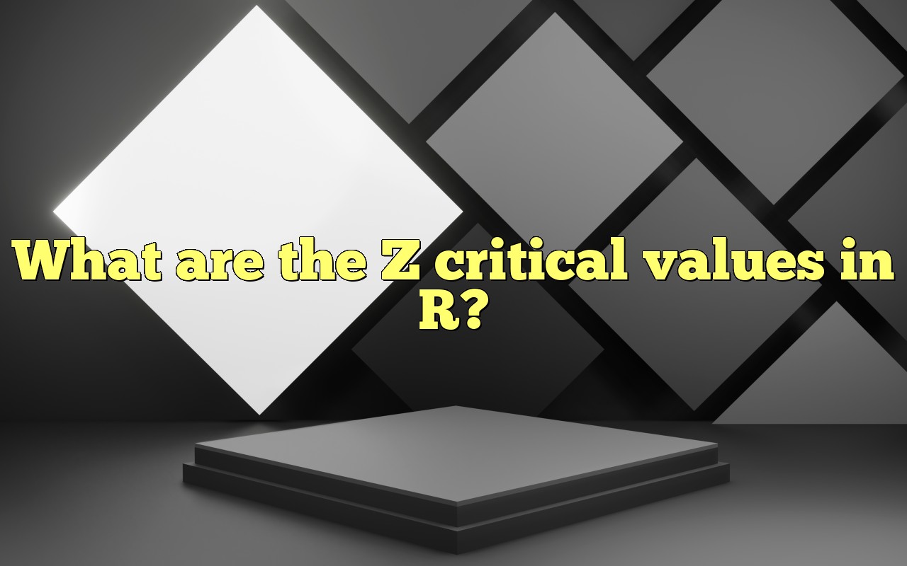 What Are The Z Critical Values In R?