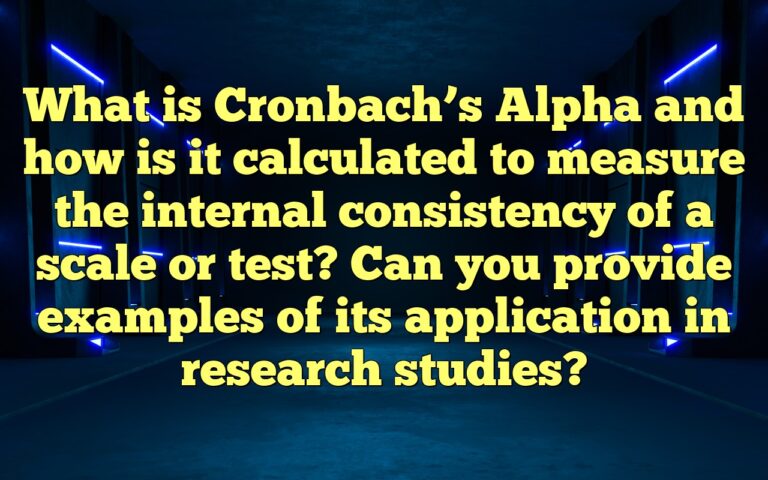 What Is Cronbach's Alpha And How Is It Calculated To Measure The Internal Consistency Of A Scale ...