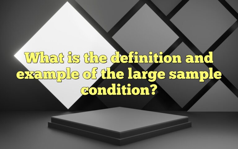 What Is The Definition And Example Of The Large Sample Condition?