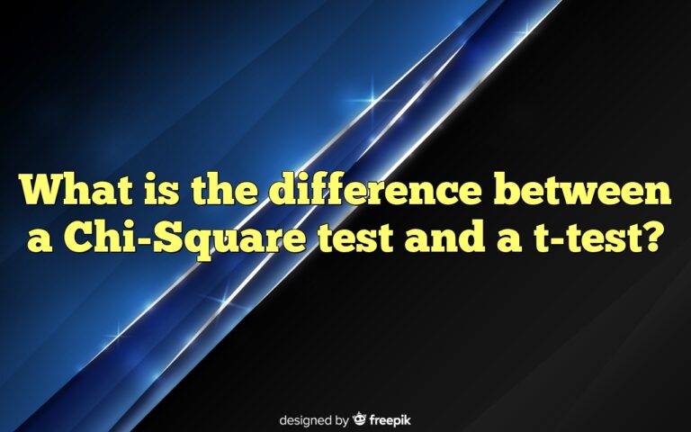 What Is The Difference Between A Chi-Square Test And A T-test?