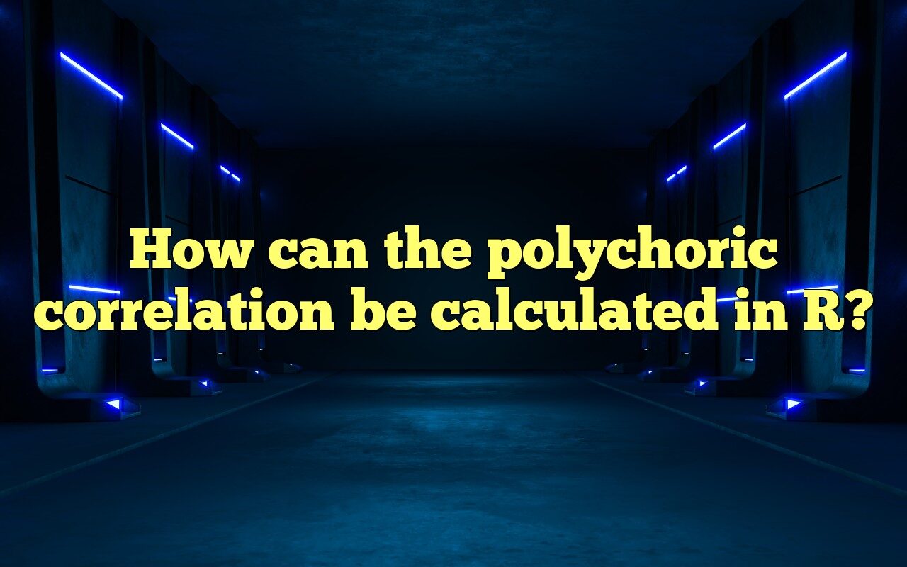 How Can The Polychoric Correlation Be Calculated In R?