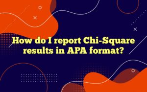 How Do I Report Chi-Square Results In APA Format?