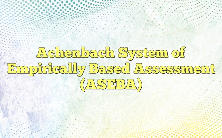 Achenbach System Of Empirically Based Assessment (ASEBA)