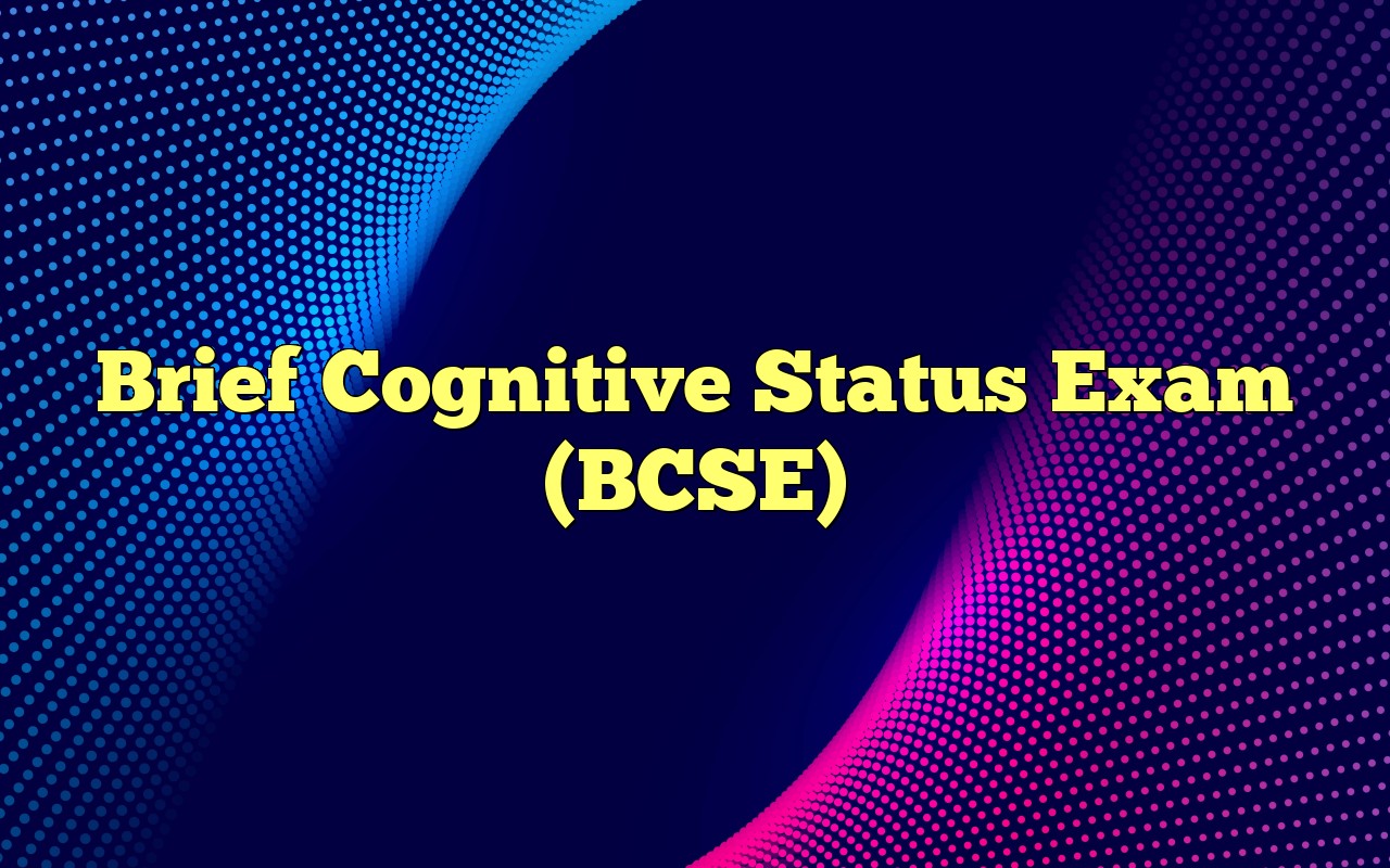 Brief Cognitive Status Exam (BCSE)