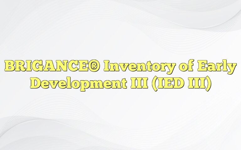BRIGANCE® Inventory Of Early Development III (IED III)