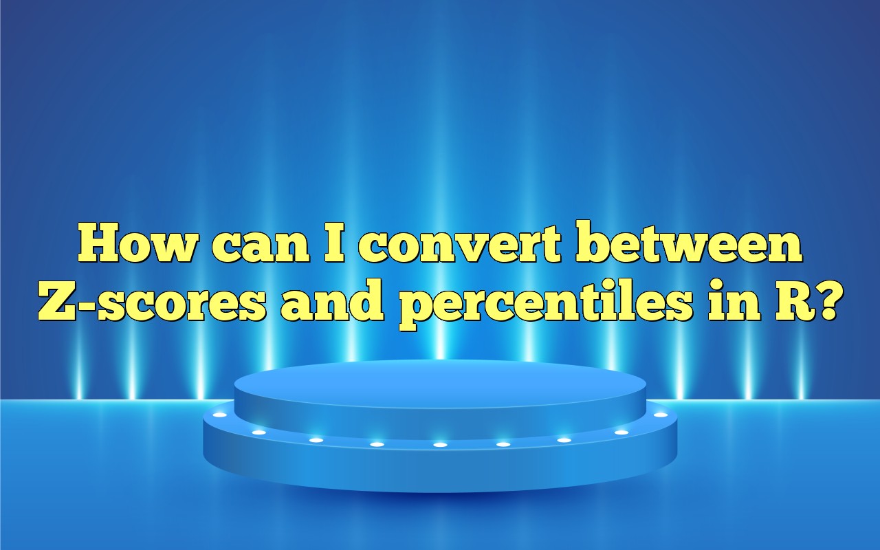 How Can I Convert Between Z-scores And Percentiles In R?