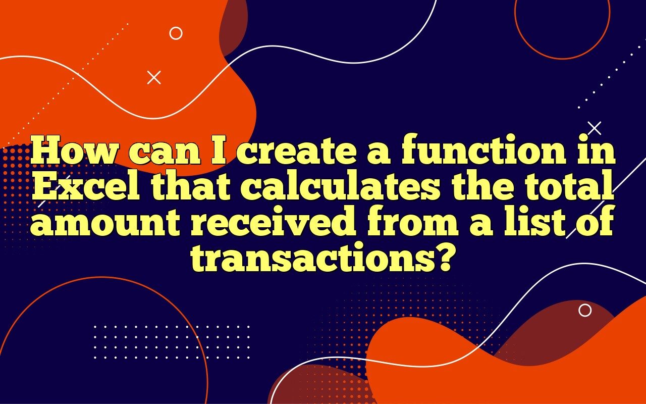 How Can I Create A Function In Excel That Calculates The Total Amount ...