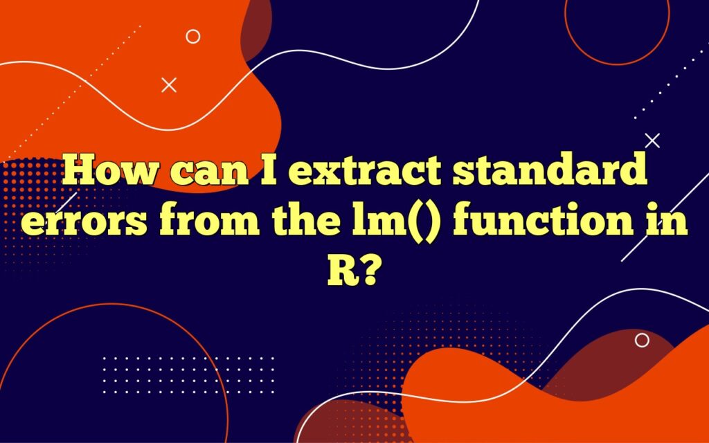 How Can I Extract Standard Errors From The Lm() Function In R?