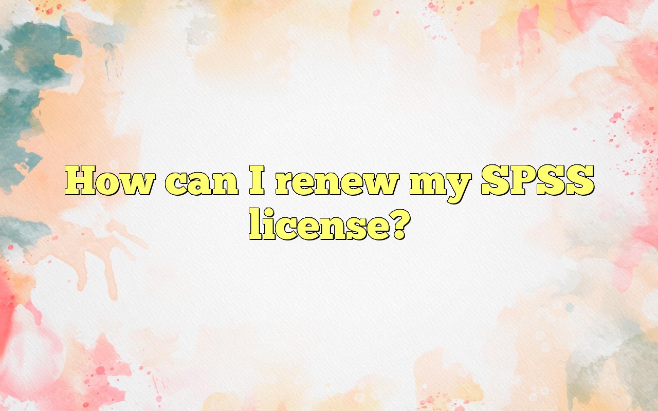 How Can I Renew My SPSS License?