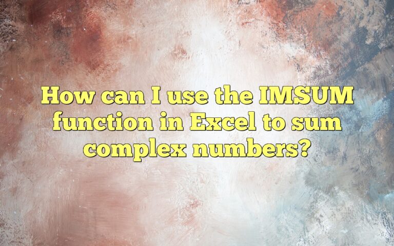 How Can I Use The Imsum Function In Excel To Sum Complex Numbers 7989