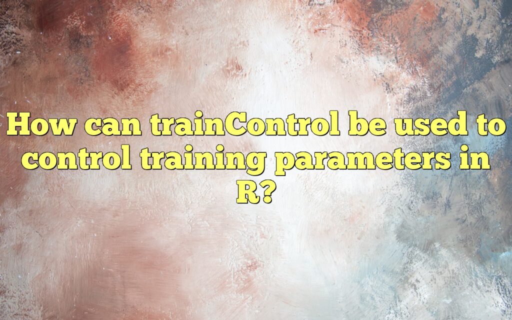 How Can TrainControl Be Used To Control Training Parameters In R?