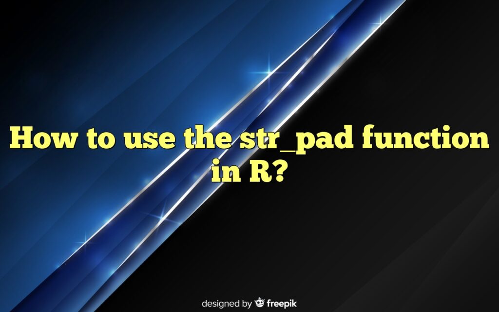 How To Use The Str_pad Function In R?
