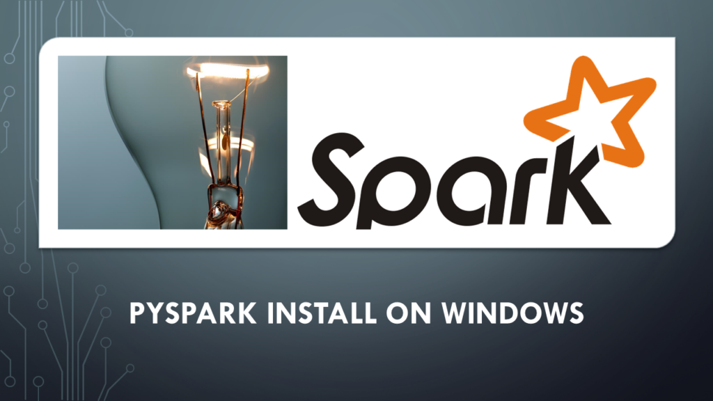 How Can I Install PySpark On Windows?