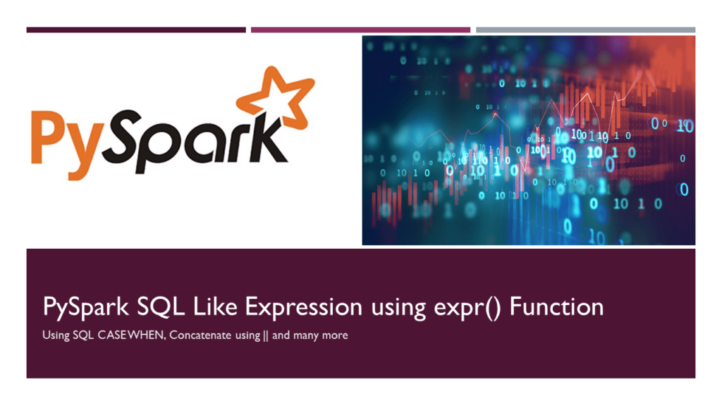 How Can I Use The Expr() Function In PySpark SQL To Create An Expression?