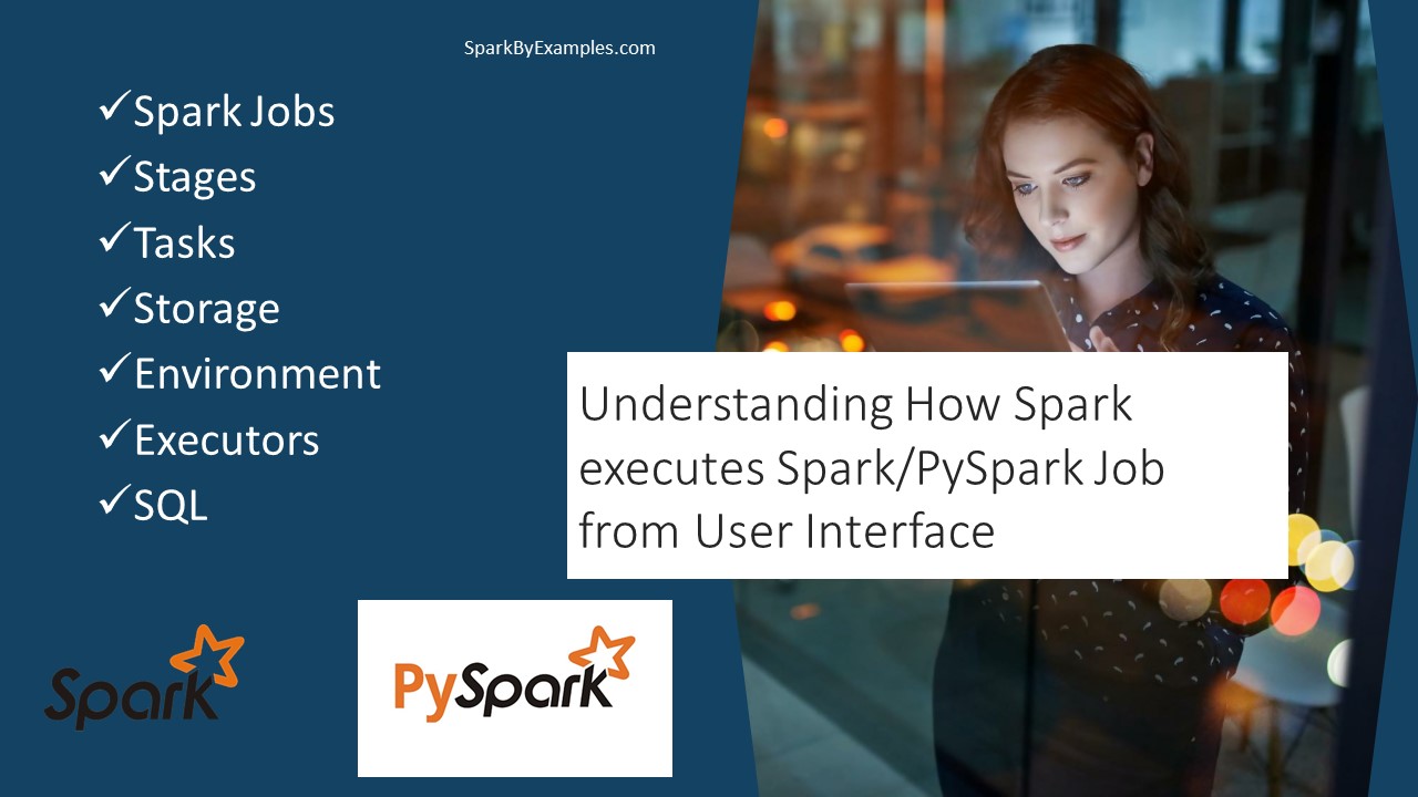 How Can The Spark Web UI Aid In Understanding Spark Execution?