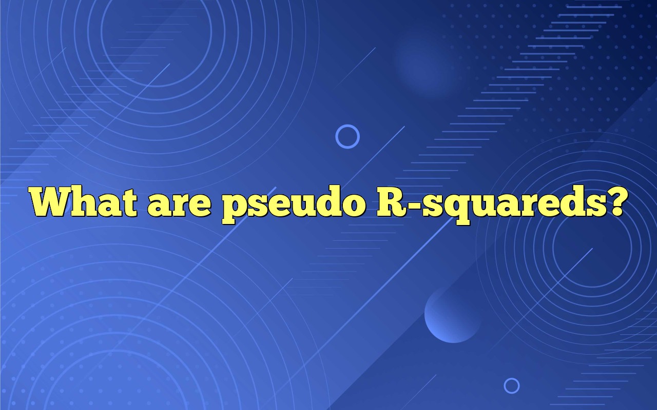 What Are Pseudo R-squareds?