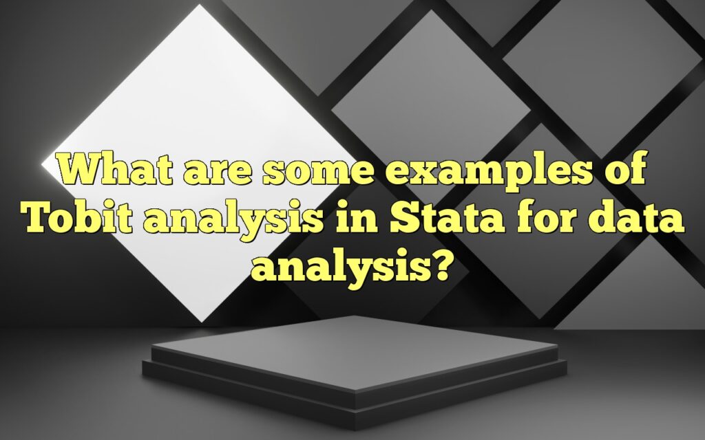 What Are Some Examples Of Tobit Analysis In Stata For Data Analysis?