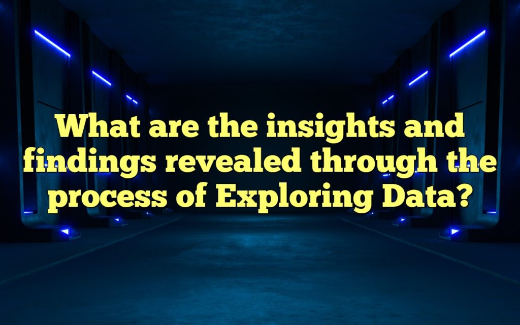 What Are The Insights And Findings Revealed Through The Process Of ...