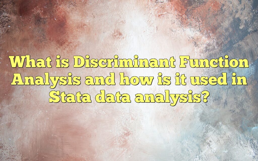 What Is Discriminant Function Analysis And How Is It Used In Stata Data Analysis?