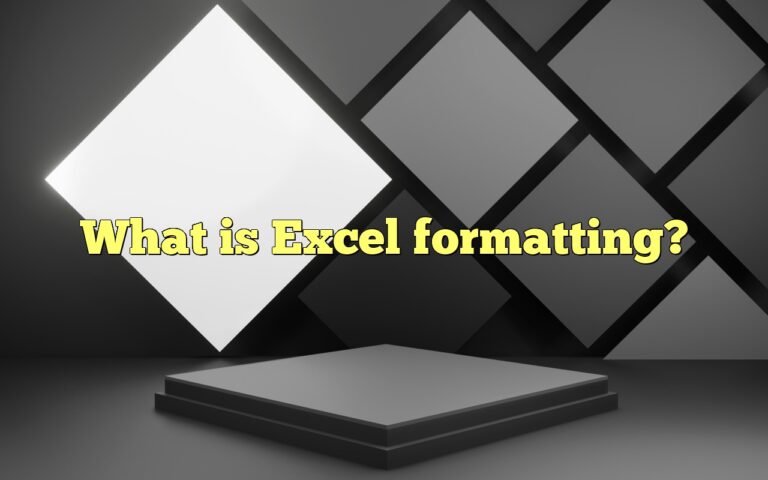 What Is Excel Formatting?