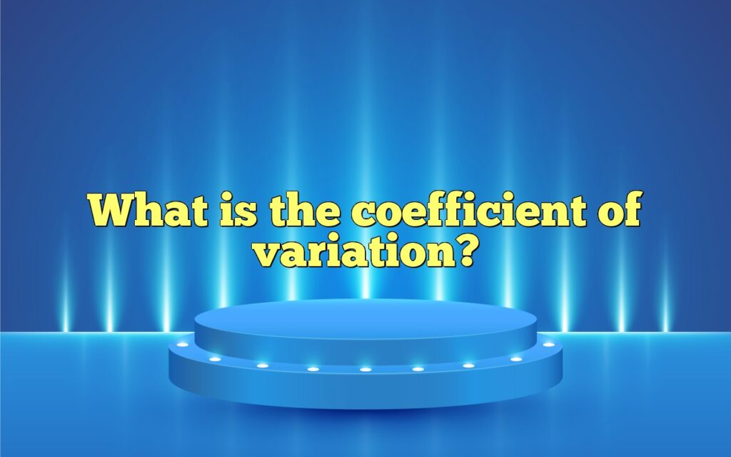 What Is The Coefficient Of Variation?