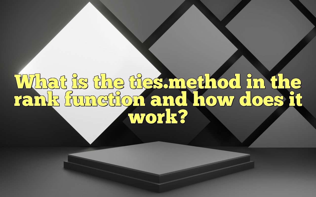 What Is The Ties.method In The Rank Function And How Does It Work?