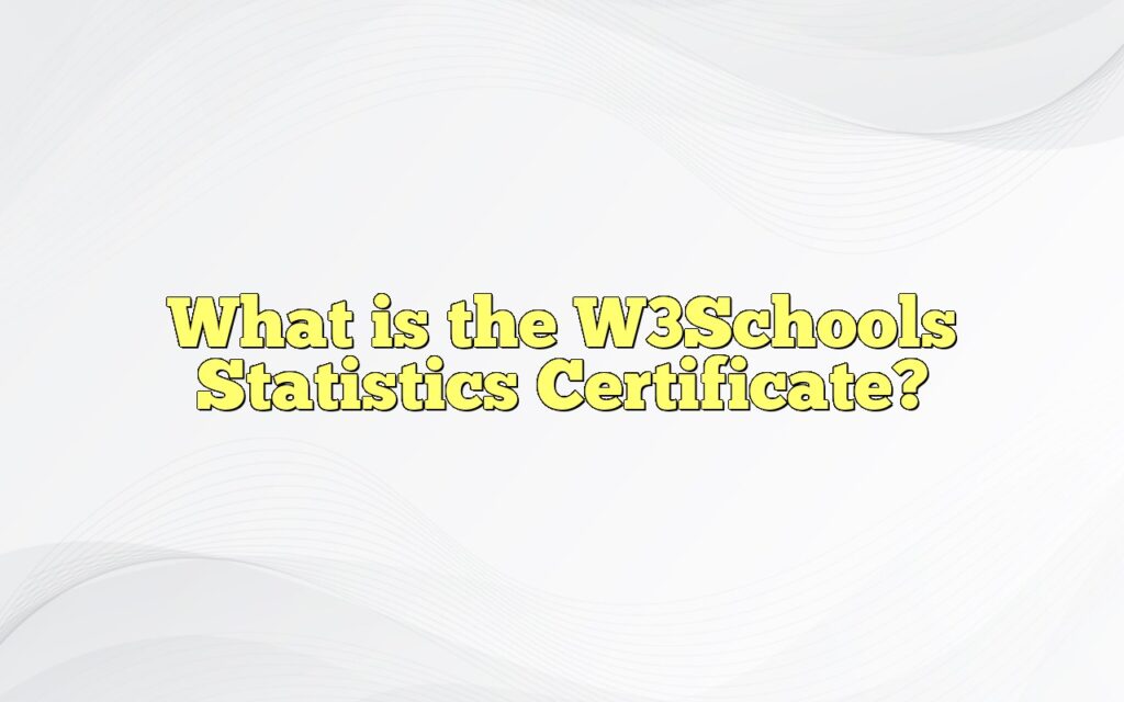 What Is The W3Schools Statistics Certificate?