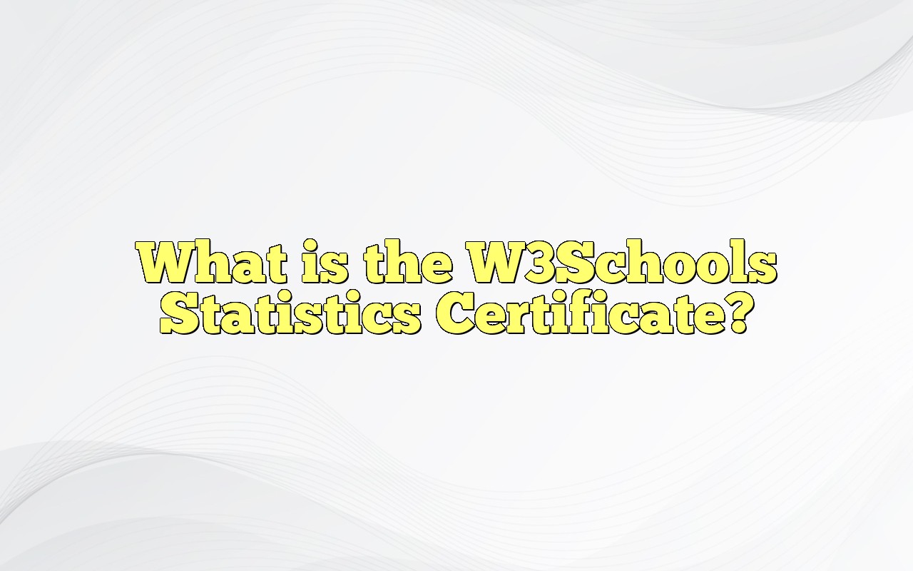 What Is The W3Schools Statistics Certificate?