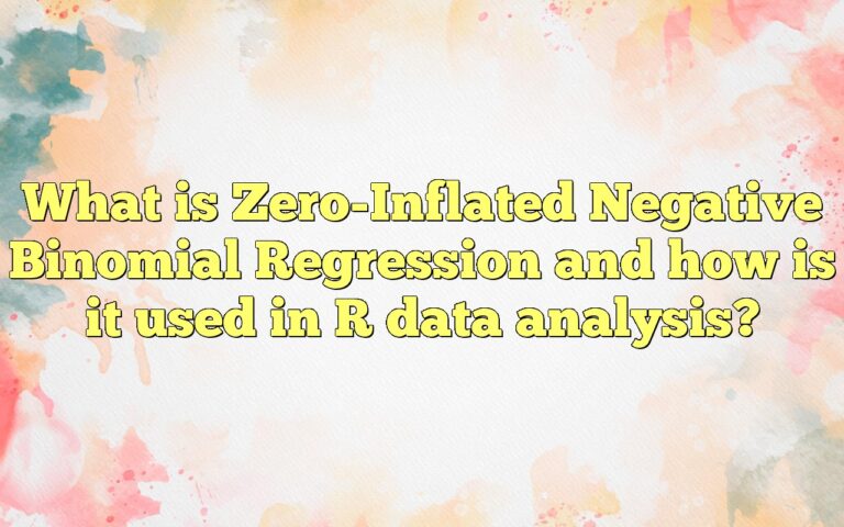 What Is Zero-Inflated Negative Binomial Regression And How Is It Used In R Data Analysis?