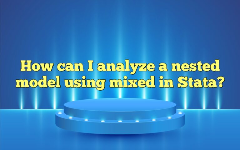 How Can I Analyze A Nested Model Using Mixed In Stata