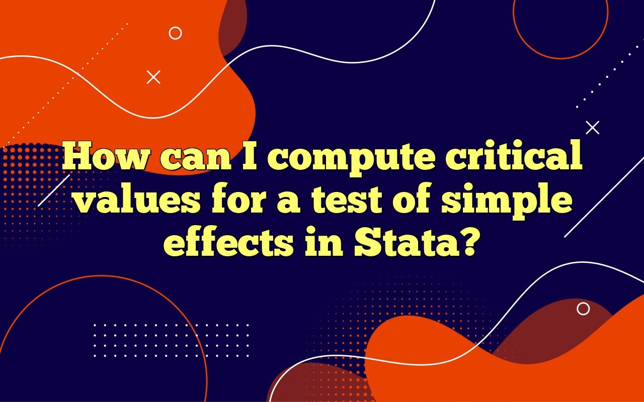 How Can I Compute Critical Values For A Test Of Simple Effects In Stata?