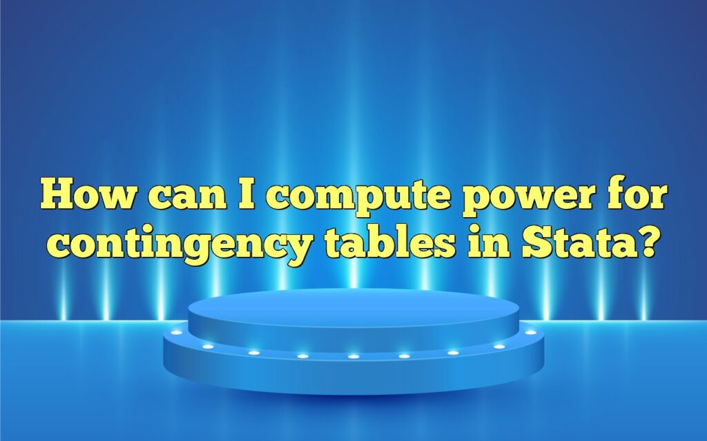 How Can I Compute Power For Contingency Tables In Stata?