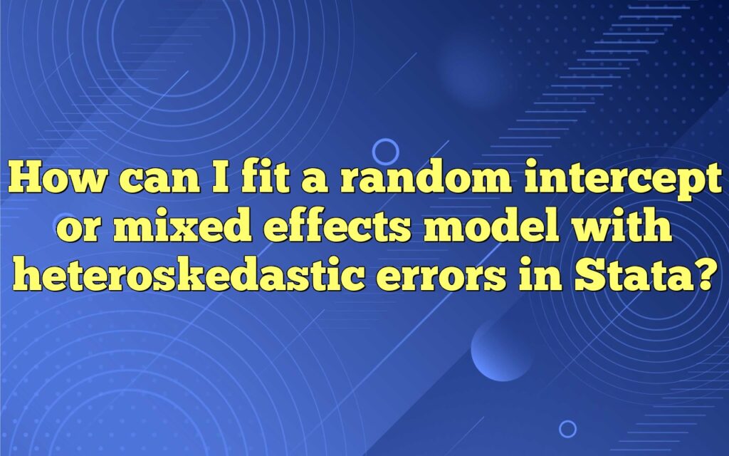 How Can I Fit A Random Intercept Or Mixed Effects Model With ...