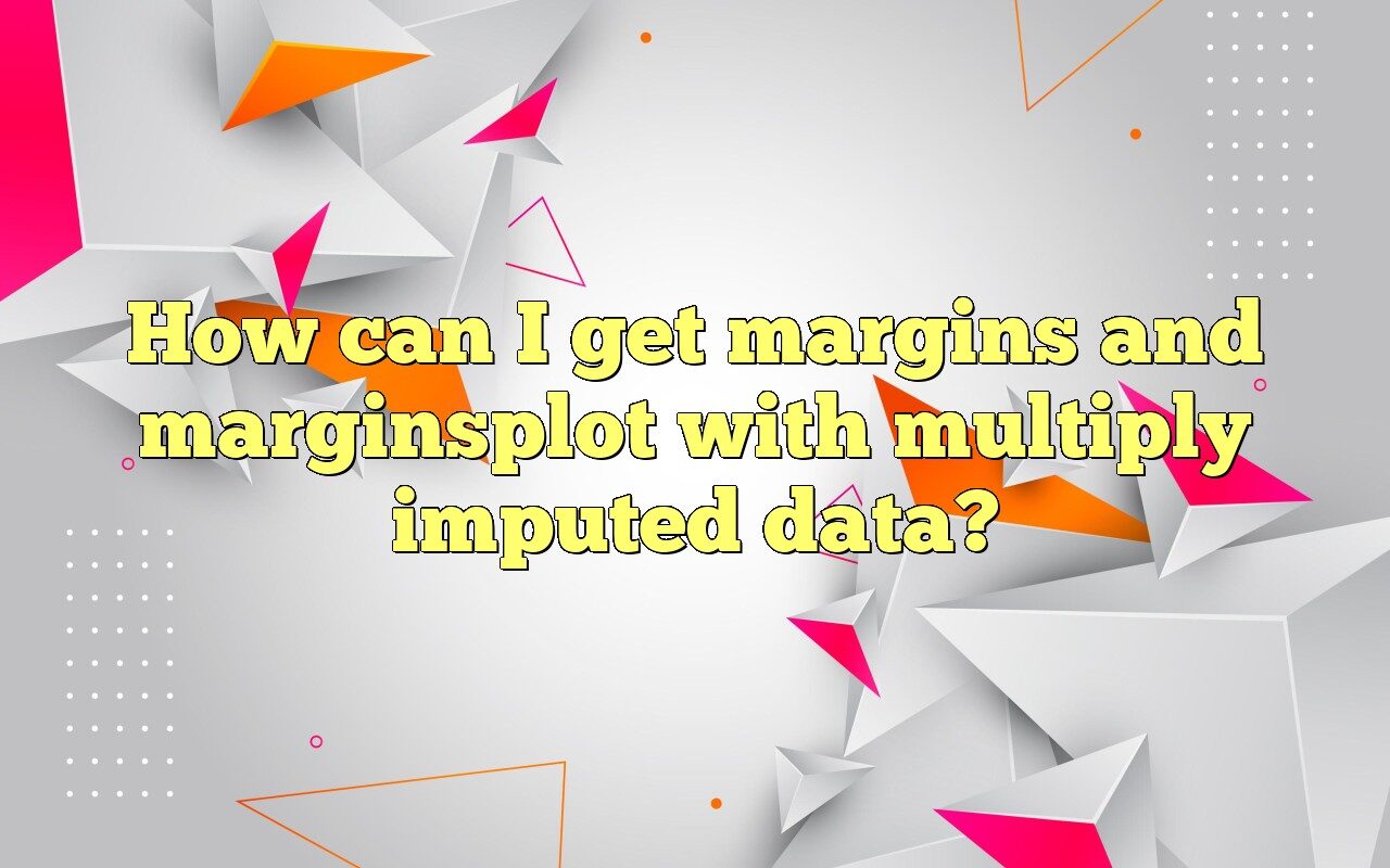 How Can I Get Margins And Marginsplot With Multiply Imputed Data?
