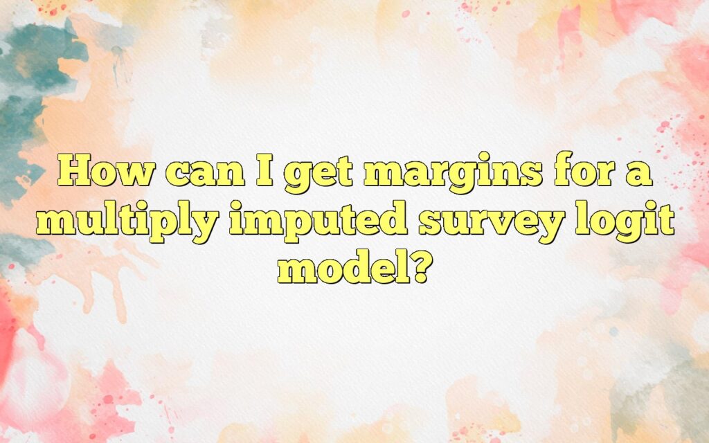 How Can I Get Margins For A Multiply Imputed Survey Logit Model?