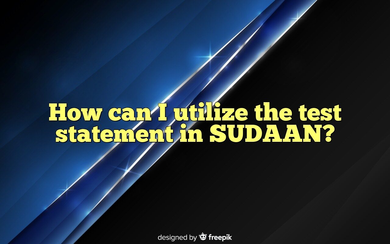 How Can I Utilize The Test Statement In SUDAAN?