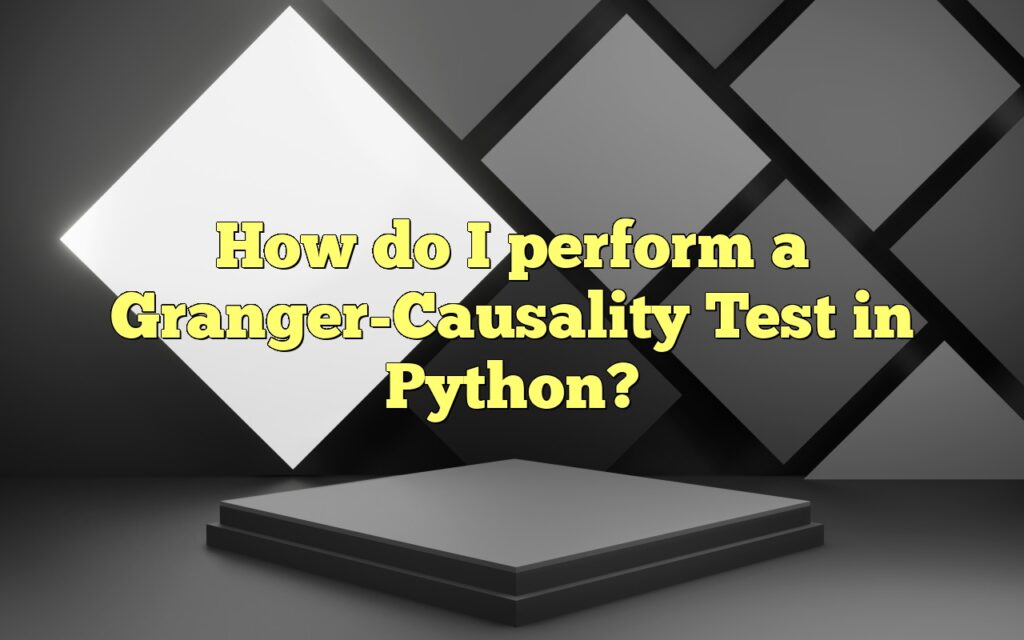 How Do I Perform A Granger-Causality Test In Python?