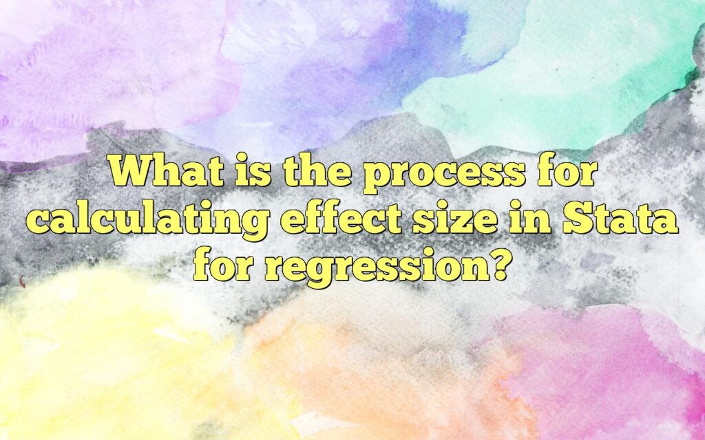 What Is The Process For Calculating Effect Size In Stata For Regression