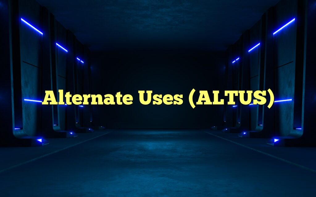 Alternate Uses (ALTUS)