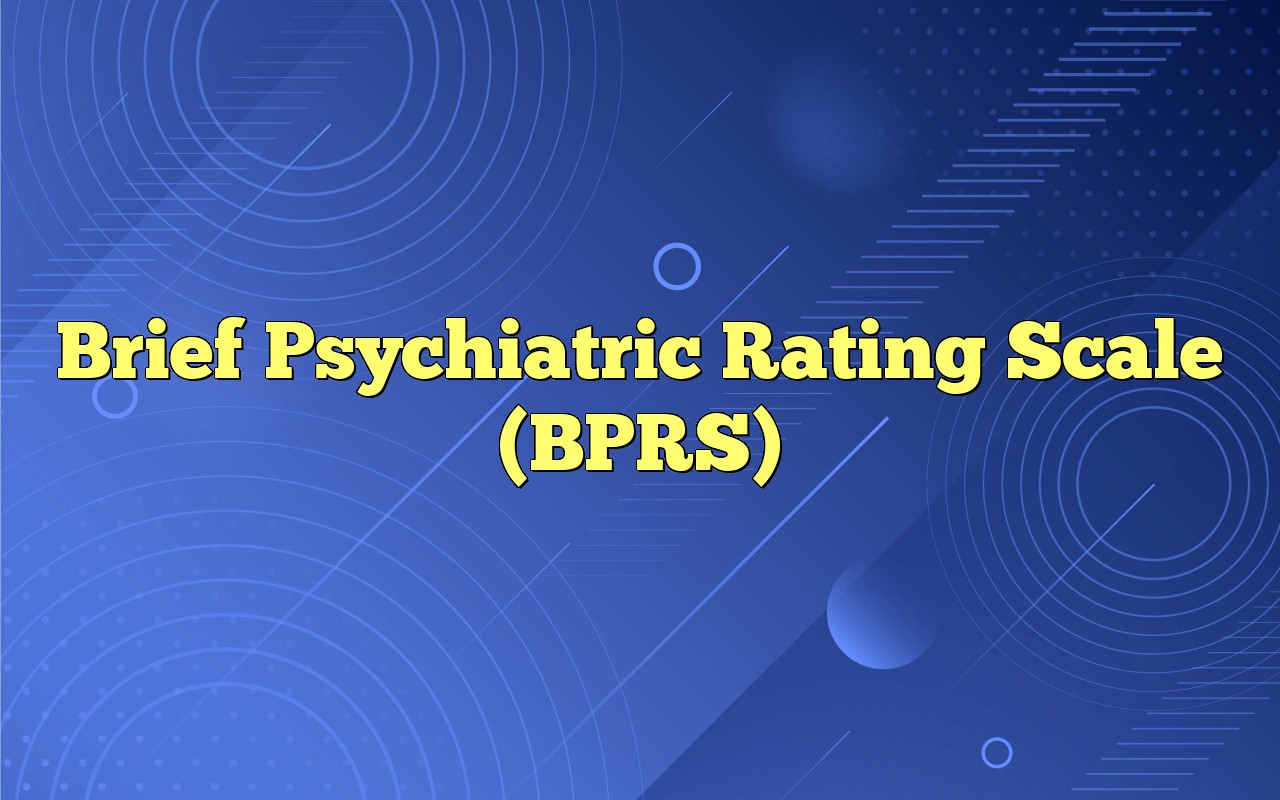 Brief Psychiatric Rating Scale (BPRS)
