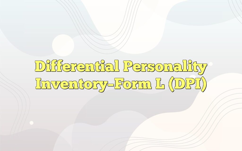 Differential Personality Inventory--Form L (DPI)