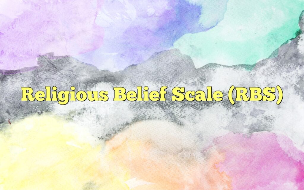 Religious Belief Scale (RBS)