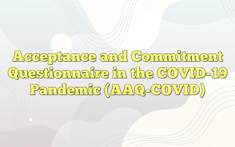 Acceptance And Commitment Questionnaire In The COVID-19 Pandemic (AAQ ...