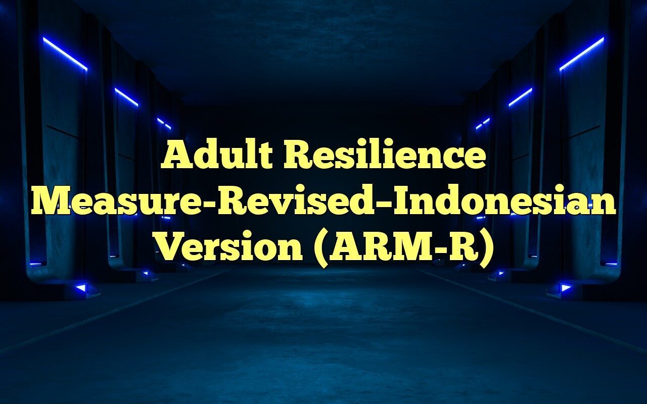 Adult Resilience Measure-Revised--Indonesian Version (ARM-R)